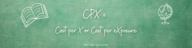 What is CPX Marketing and Advertising? When & how to use?